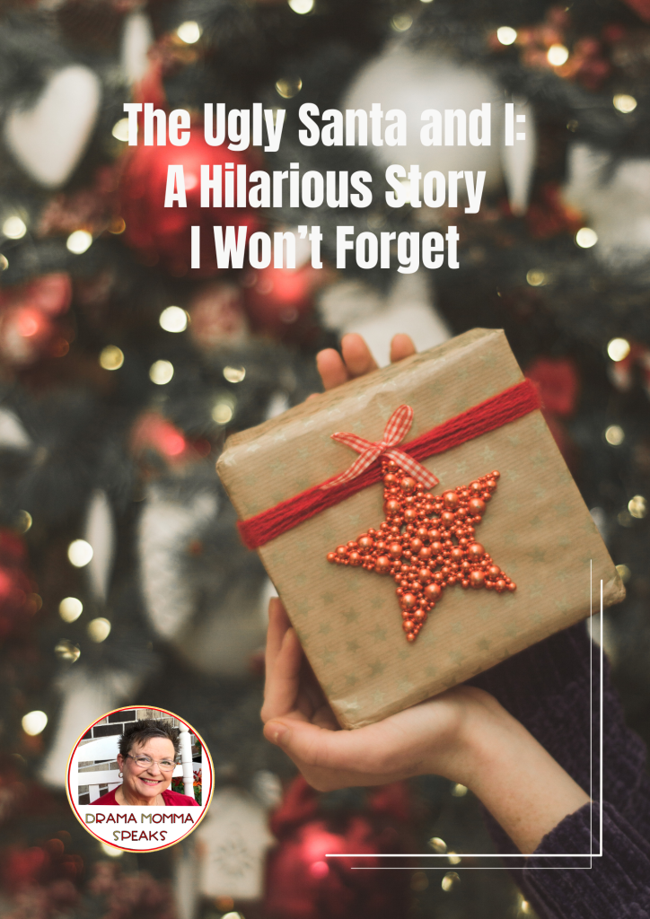 The Ugly Santa and I: A Hilarious Story I Won’t Forget